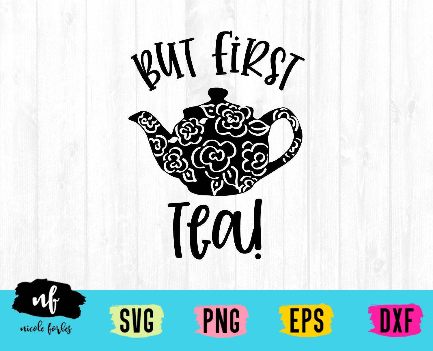 But First Tea SVG Cut File, Tea Svg, English Svg, British Svg, Floral ...