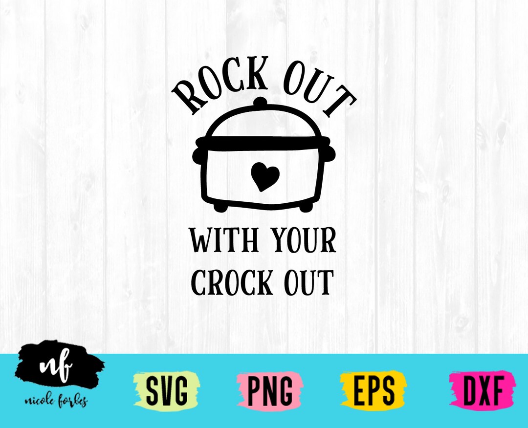 Rock Out With Your Crock Out SVG Cut File - Etsy