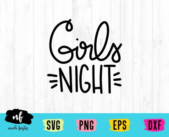 Girls Night SVG Cut File Night Out Svg Bestie Svg Friends - Etsy Hong Kong