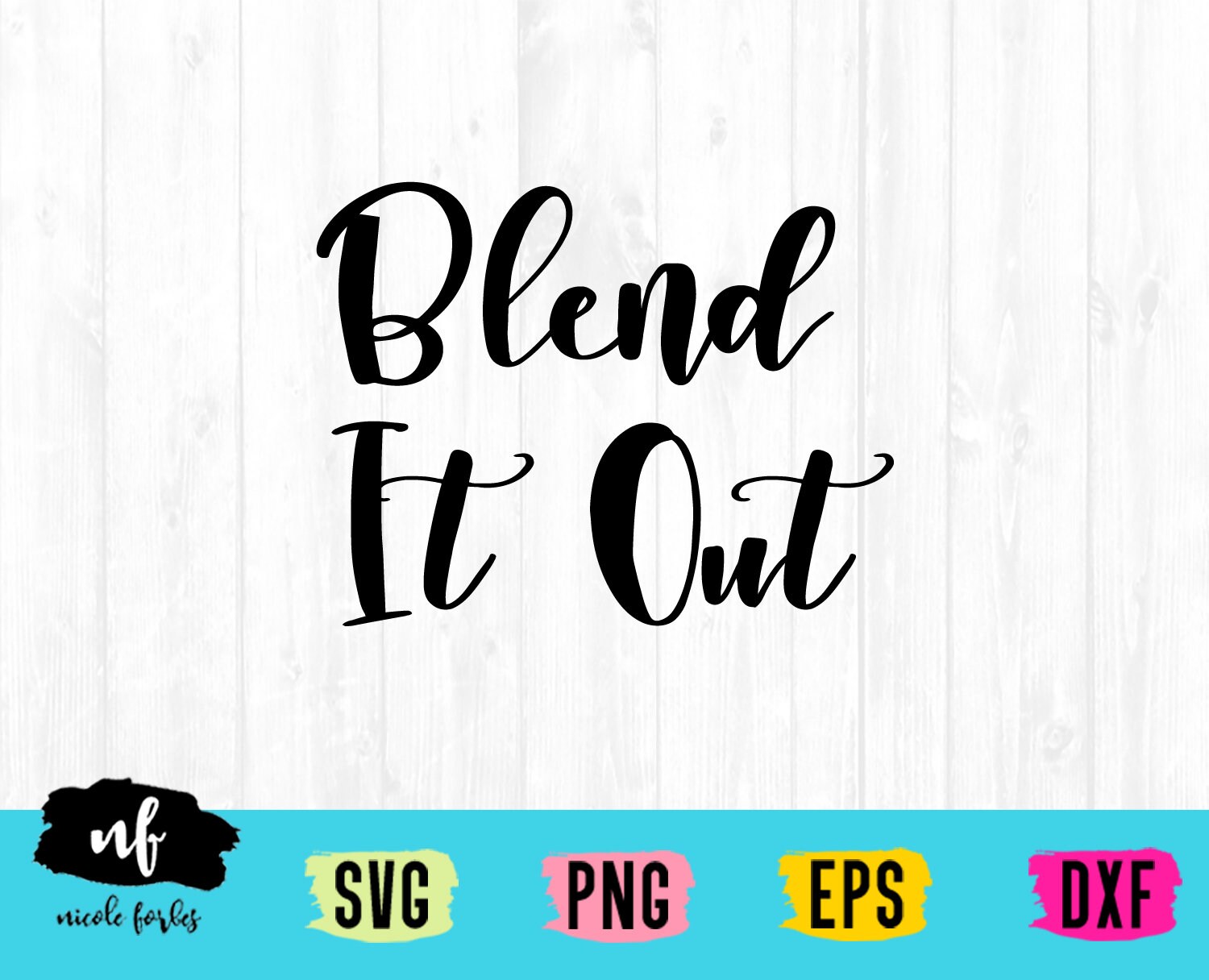 Blend It Out SVG Cut File - Etsy