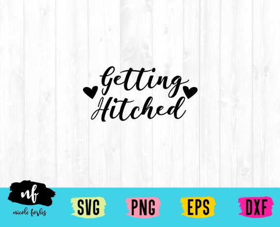 Getting Hitched SVG Cut File | Etsy