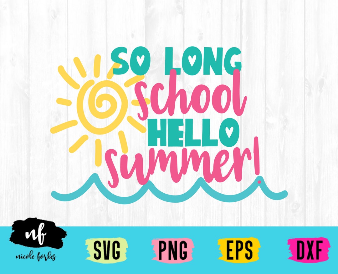 So Long School Hello Summer SVG Cut File - Etsy