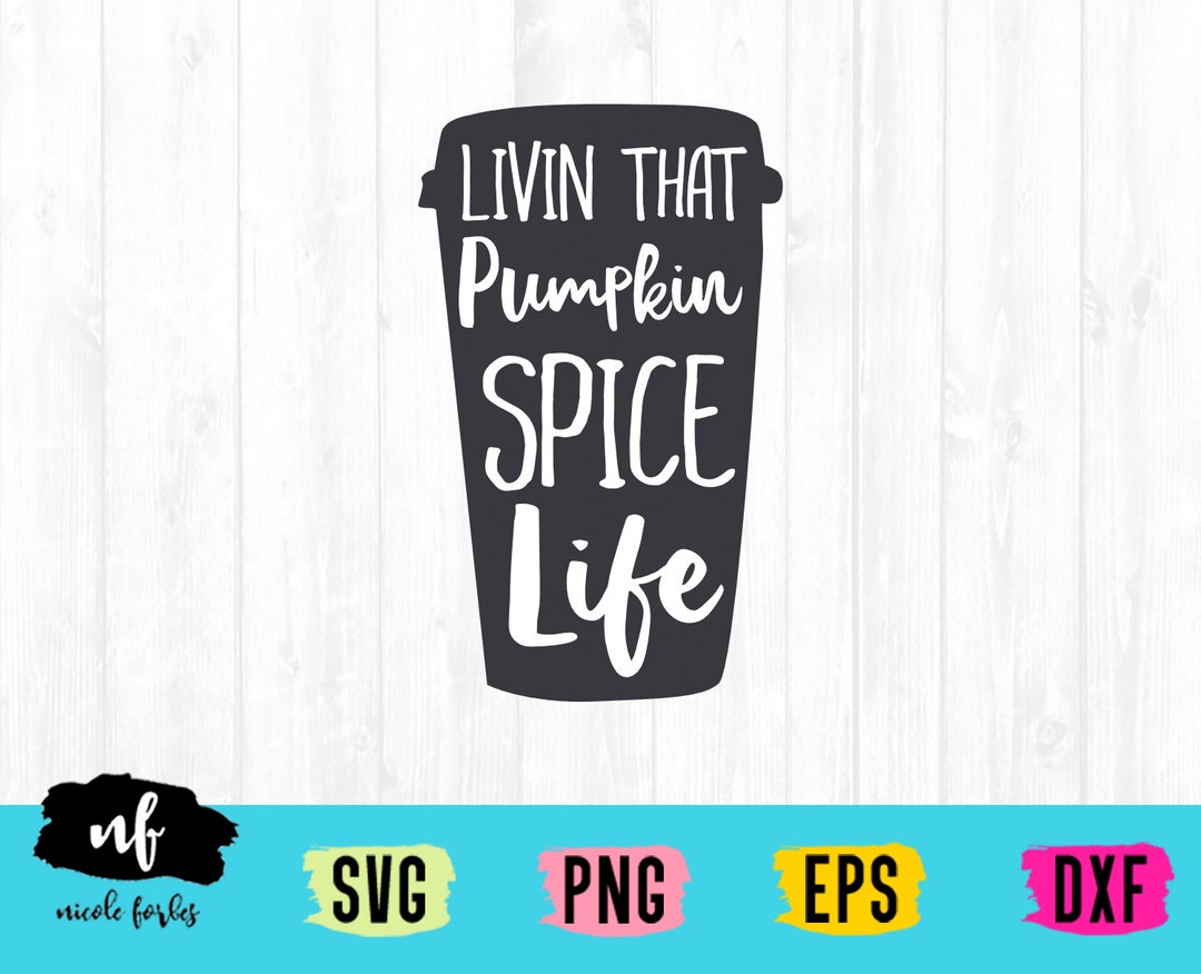 Pumpkin Spice Life SVG Cut File - Etsy