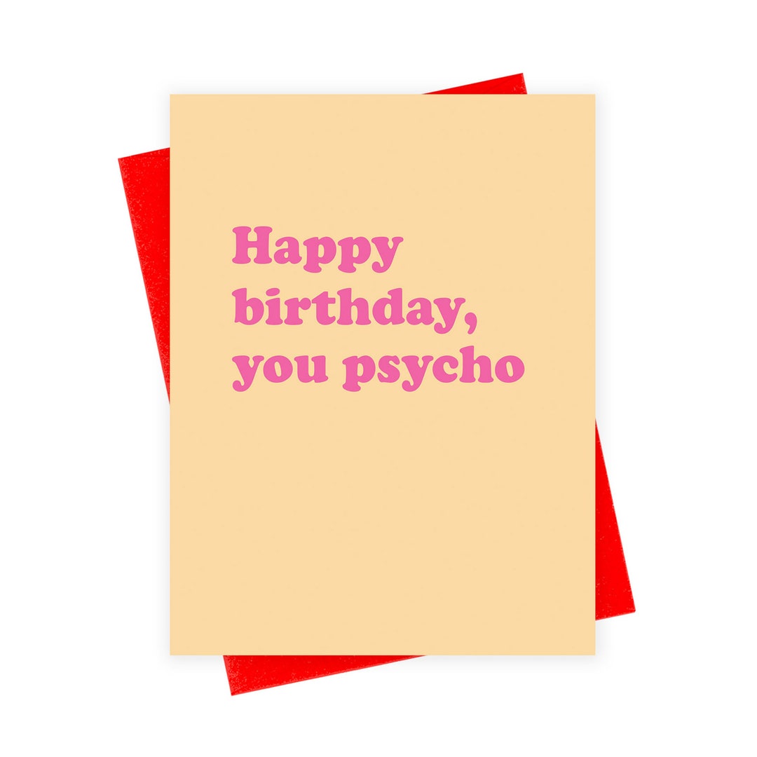 Happy Birthday You Psycho Card HBD Card Funny Birthday - Etsy