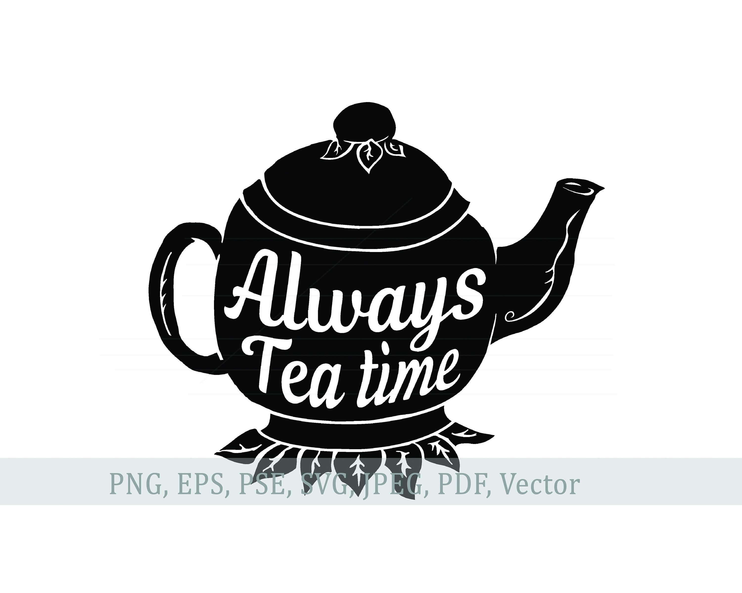 Tea Time Svg Tea Svg Tea Cup Tea Cup Svg Tea Pot Svg Tea - Etsy