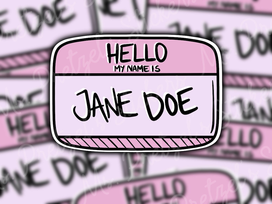 Hello My Name is Jane Doe, Pink, Funny, True Crime Sticker - Etsy