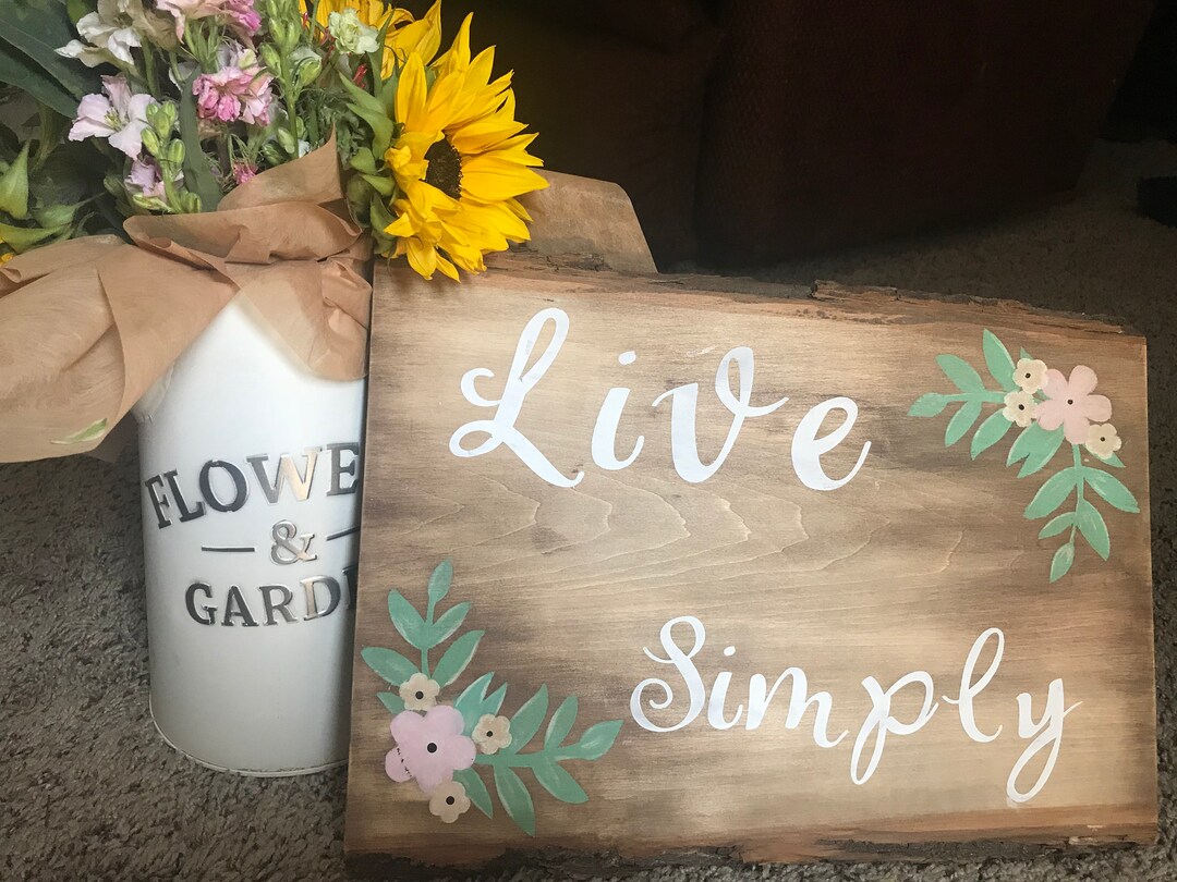 Live Simply, Wood Sign, Hand Painted, Simple Life, Home Decor, Flowers ...