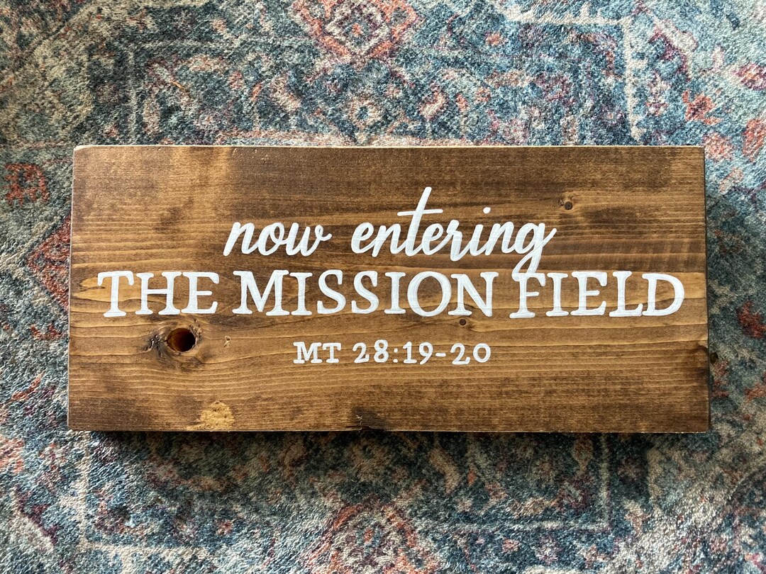 Now Entering the Mission Field Wood Sign, Hand-painted, Wood Wall Decor ...