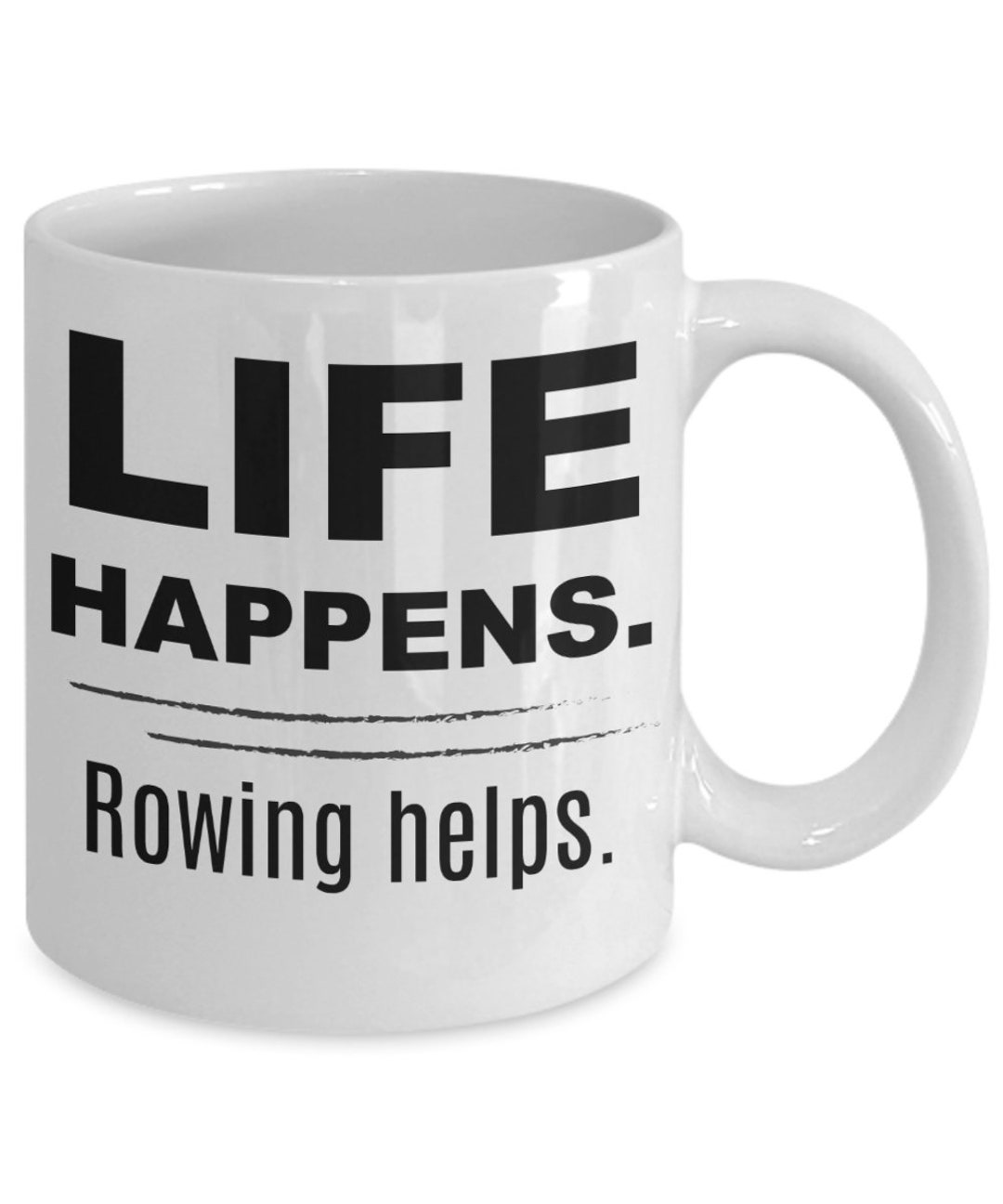 Rowing Mug, Life Happens. Rowing Helps, 11 Oz Ceramic Coffee Cup, Crew ...