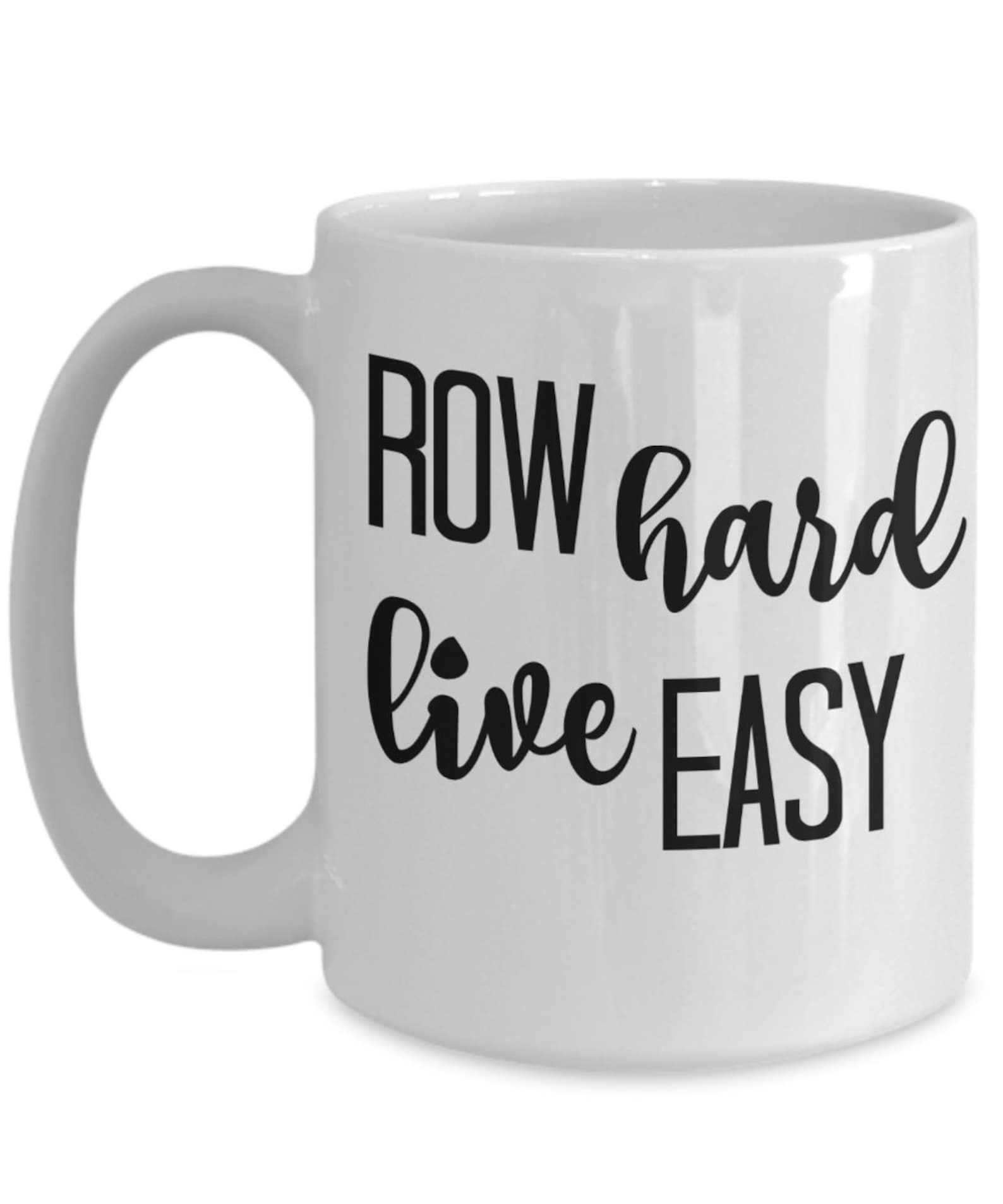 Rowing Crew Gift Mug Row Hard Live Easy Rowing Accessories - Etsy
