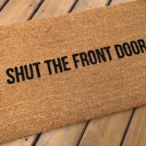 Shut the Front Door Doormat - Etsy