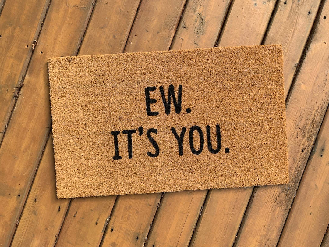Ew It's You Doormat - Etsy