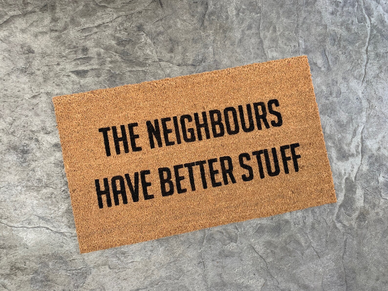 The Neighbours Have Better Stuff Doormat - Etsy