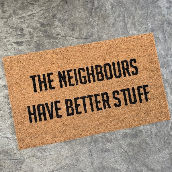 Doormat Neighbors Have Better Stuff - Etsy