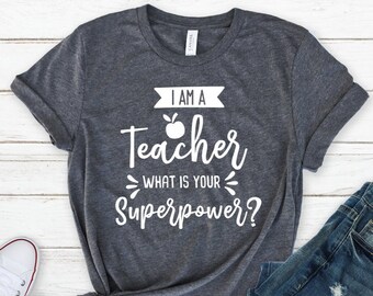 I'm a Teacher What's Your Superpower/teacher Shirt/gifts for Teachers ...