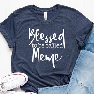 Blessed to Be Called Meme T-shirt - Etsy