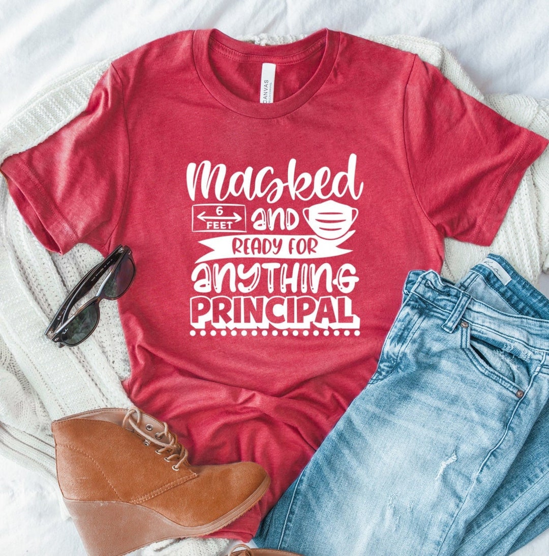 Masked and Ready for Anything Principal Unisex T-shirt Principal Shirt ...