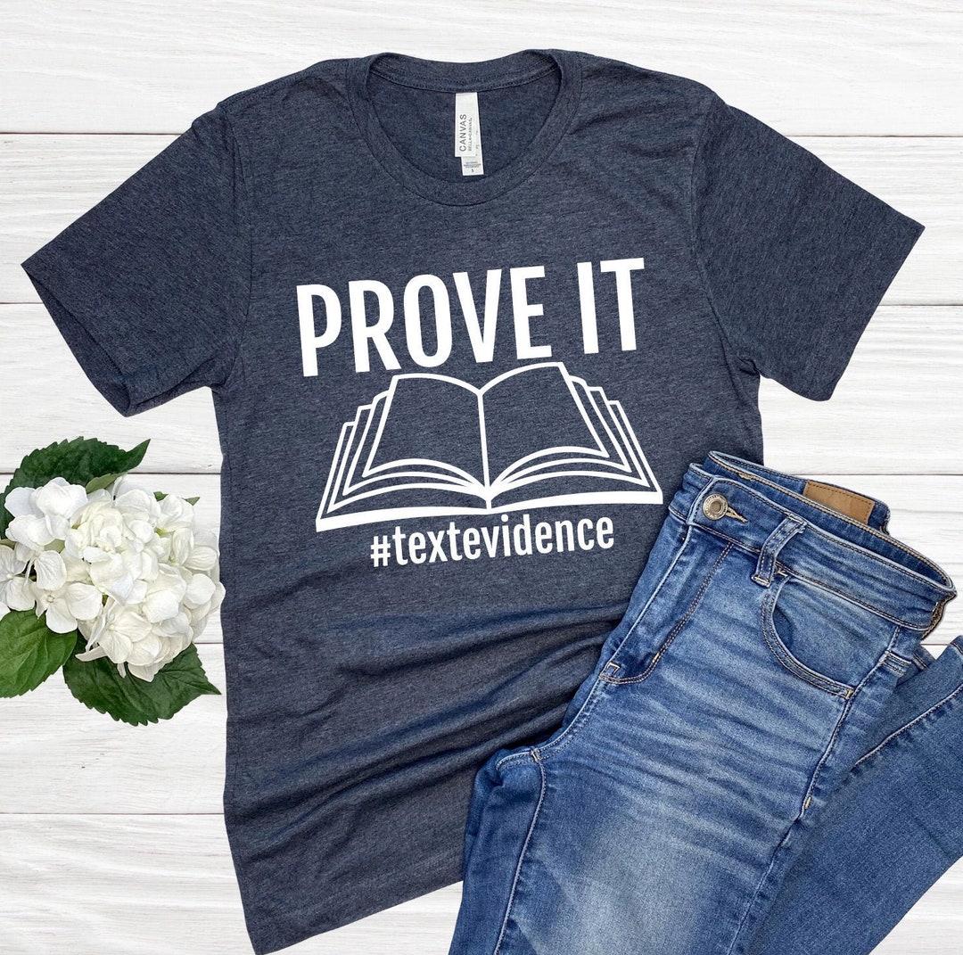 Prove It text Evidence Shirt ELA Teacher Shirt English Teacher T-shirt ...