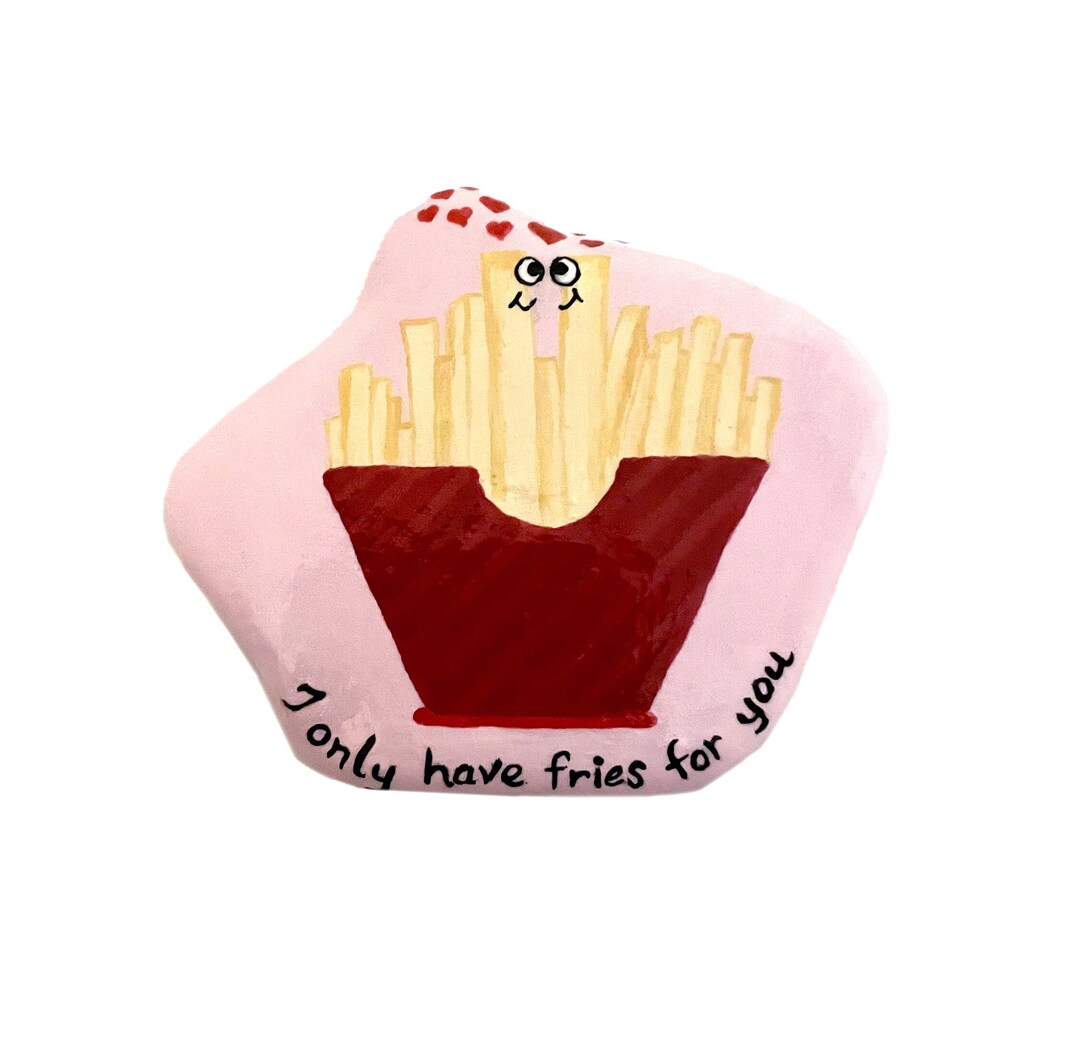 I Only Have Fries for You Painted Rock Funny Love Gift - Etsy