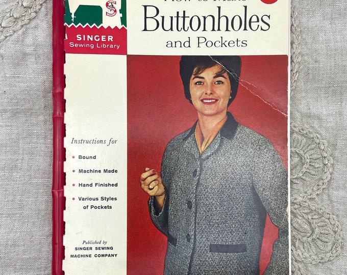 Singer Sewing Library 109 - How to Make Buttonholes and Pockets Booklet ...
