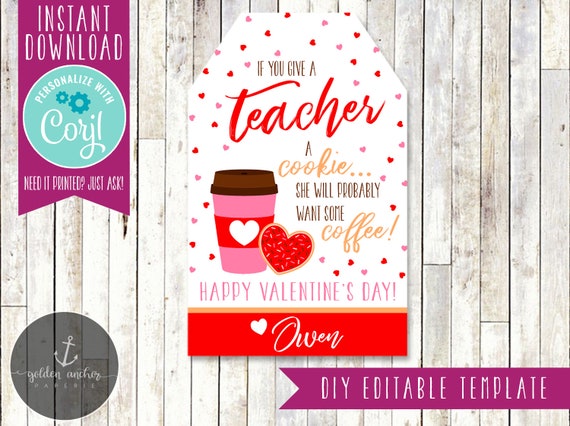 Valentine Teacher Gift Tags, Give Teacher Cookie, Want Some Coffee ...