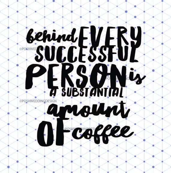 Behind Every Successful Person is A Substantial Amount of - Etsy