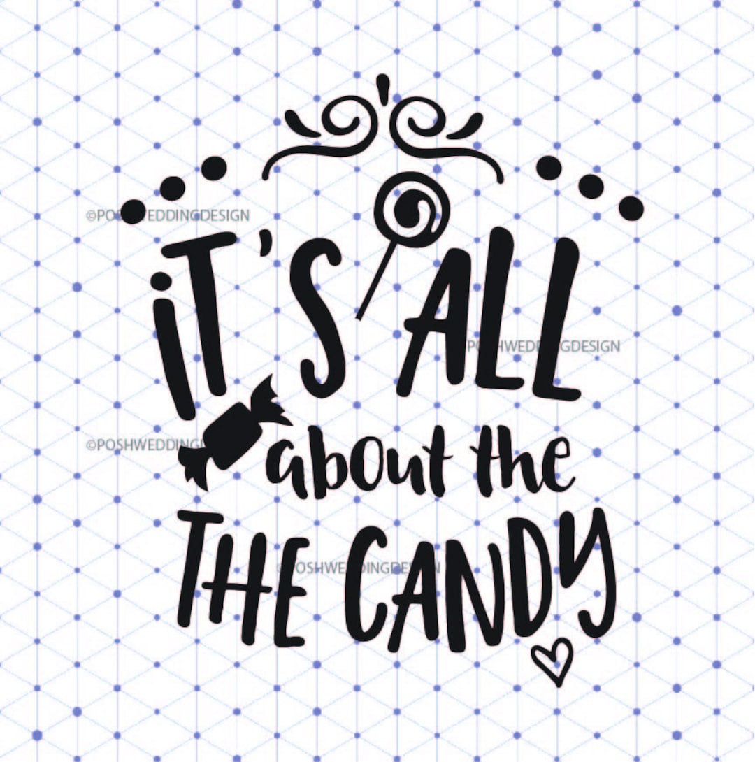 It's All About the Candy Quote Halloween Svg (Instant Download) - Etsy