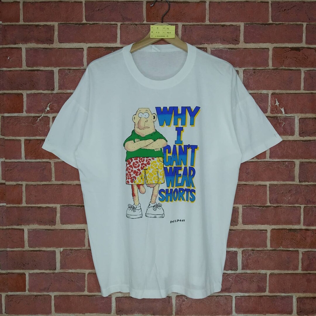 Vintage 90s Funny Quotes Why I Can’t Wear Shorts Graphics Promo White T ...