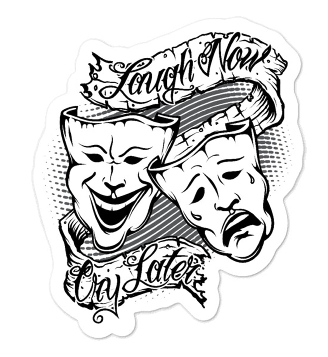 Laugh Now Cry Later Drama Masks, Happy Sad Clown Face Tattoo Design ...