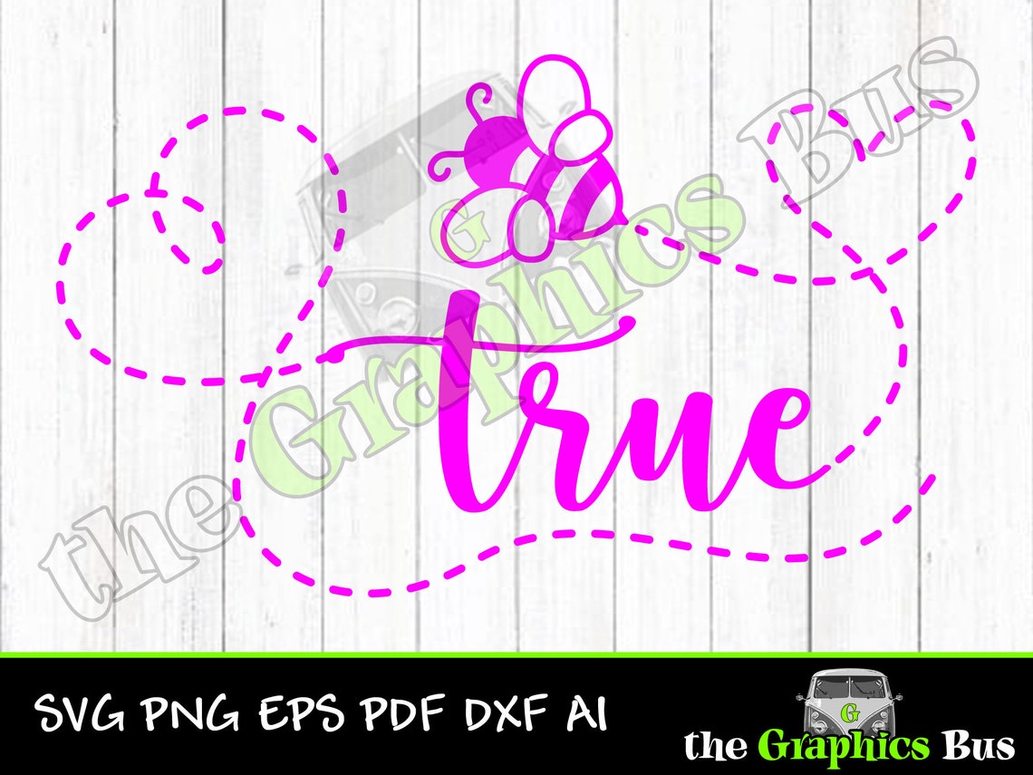 Bee True SVG Be True Clipart PDF Trail Cute Bee EPS File Ai - Etsy