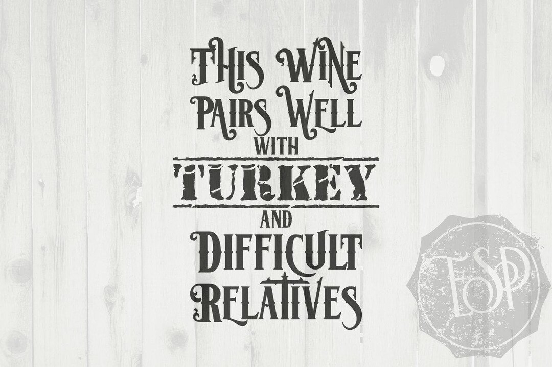 Thanksgiving SVG, Thanksgiving DXF, Wine Cutting File, This Wine Pairs ...
