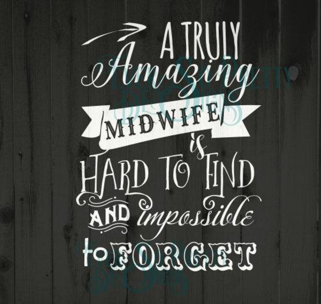 Svg Files, Midwife Svg, A Truly Amazing Midwife, is Hard to Find ...