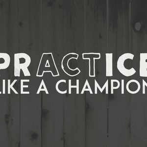 SVG File, Practice SVG, Dance DXF, Practice Like a Champion, Cricut ...