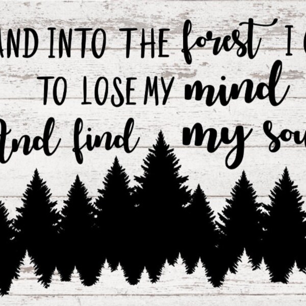 Into the Forest I Go to Lose My Mind Svg Png - Etsy