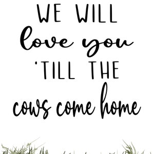 We Will Love You Until the Cows Come Home Barnyard Rustic Farm Nursery ...
