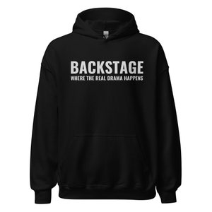 Backstage Where the Real Drama Happens Theatre Hoodie: Actor, Stage ...