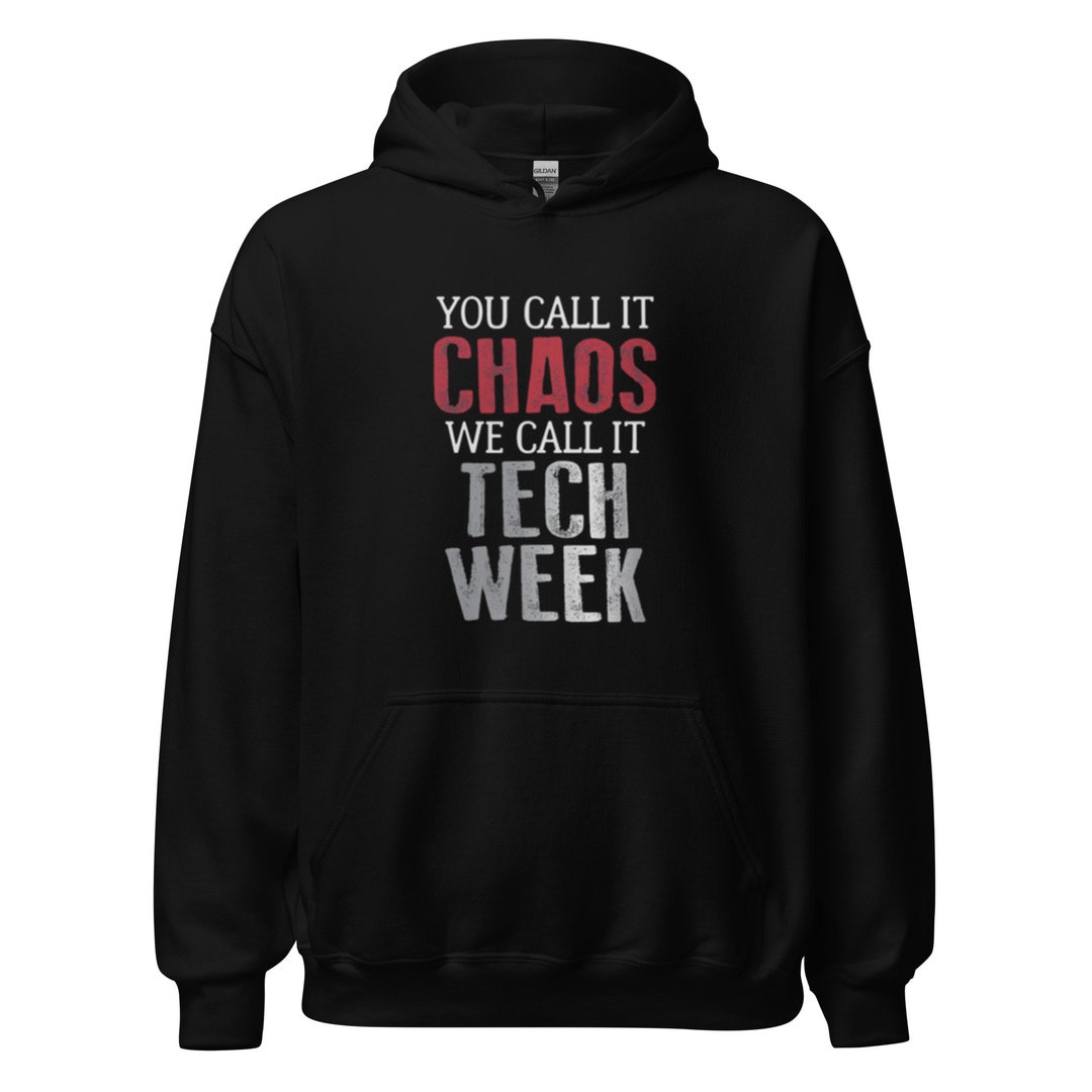 Tech Week Chaos Theatre Hoodie: Backstage Stage Crew Gift - Etsy UK