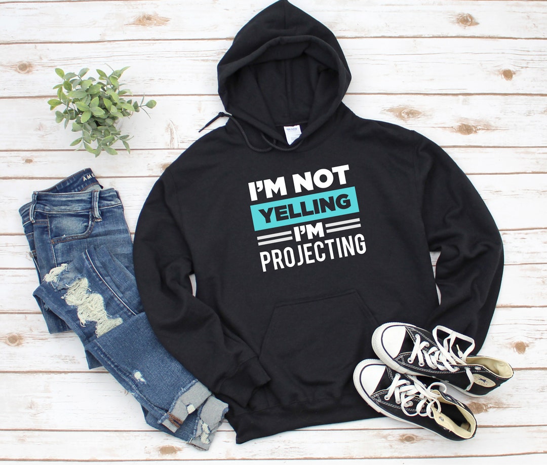 I'm Not Yelling I'm Projecting Funny Actor Actress Theatre T-shirt ...