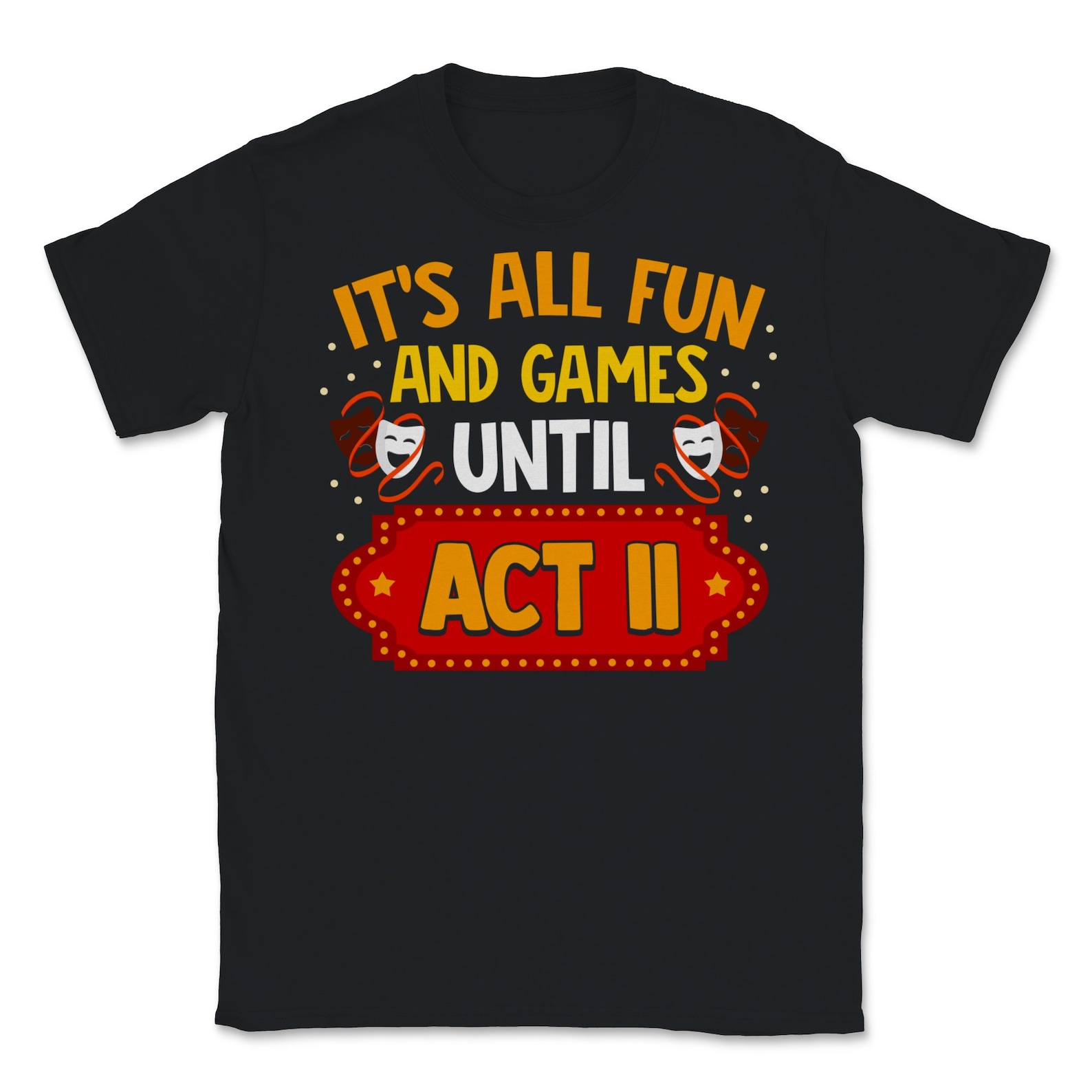 It's All Fun and Games Until Act II Funny Theatre - Etsy Singapore