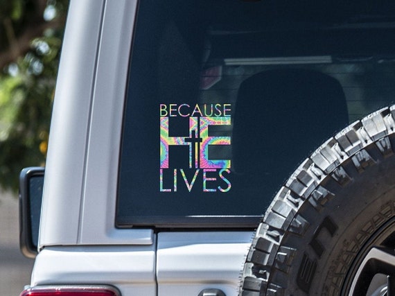 Because He Lives Vinyl Decal Christian Car Decal Colorful - Etsy