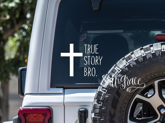 True Story Bro Decal For Car Christian Decal Cross Vinyl | Etsy