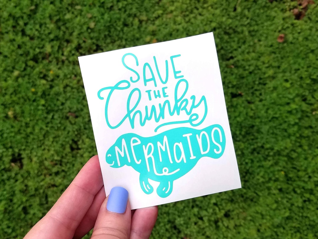 Save the Chunky Mermaids Decal, Manatee Sticker, Chubby Mermaid - Etsy