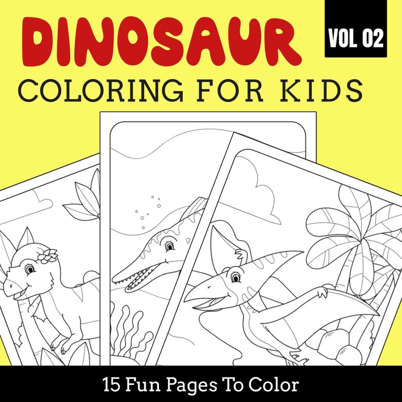 Dinosaur Coloring Pages for Kids - Volume 2 – 15 Fun New Designs to ...