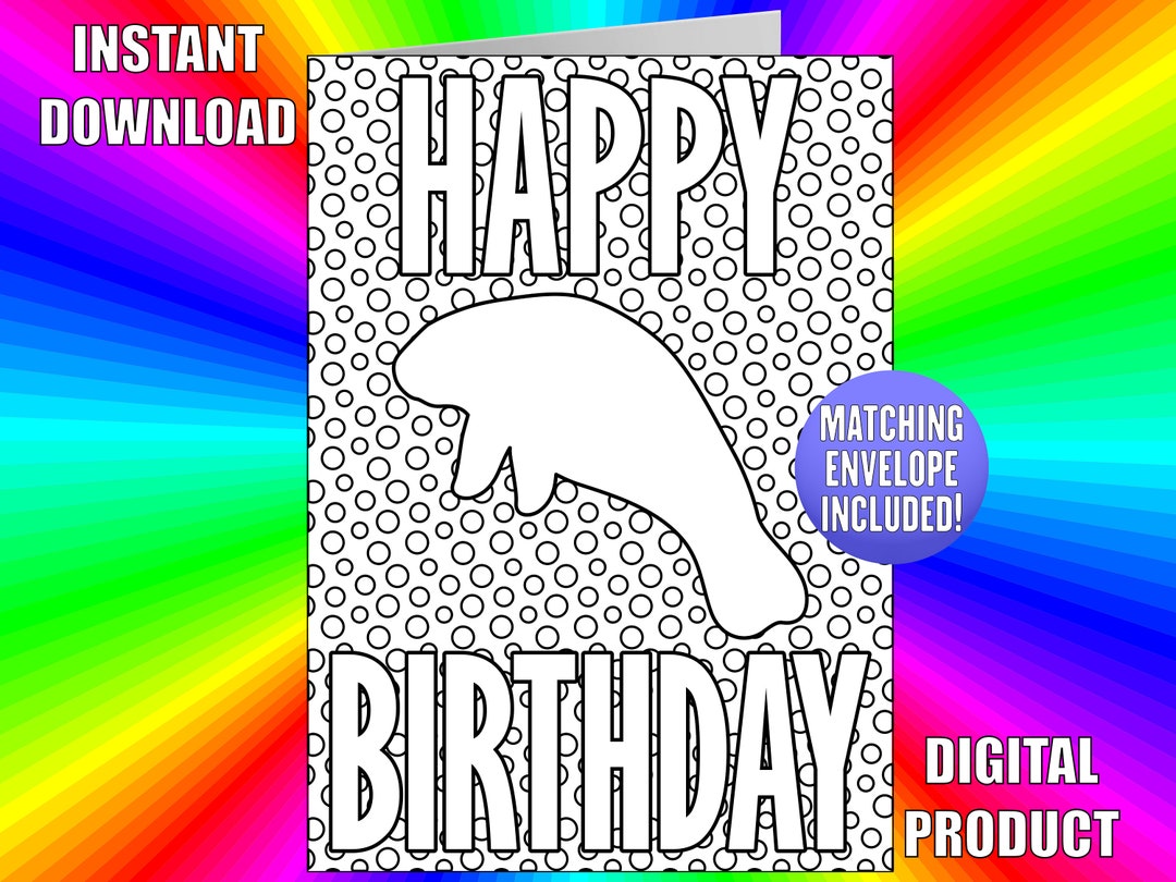 Happy Birthday Manatee Coloring Card, Printable Manatee Birthday Card ...
