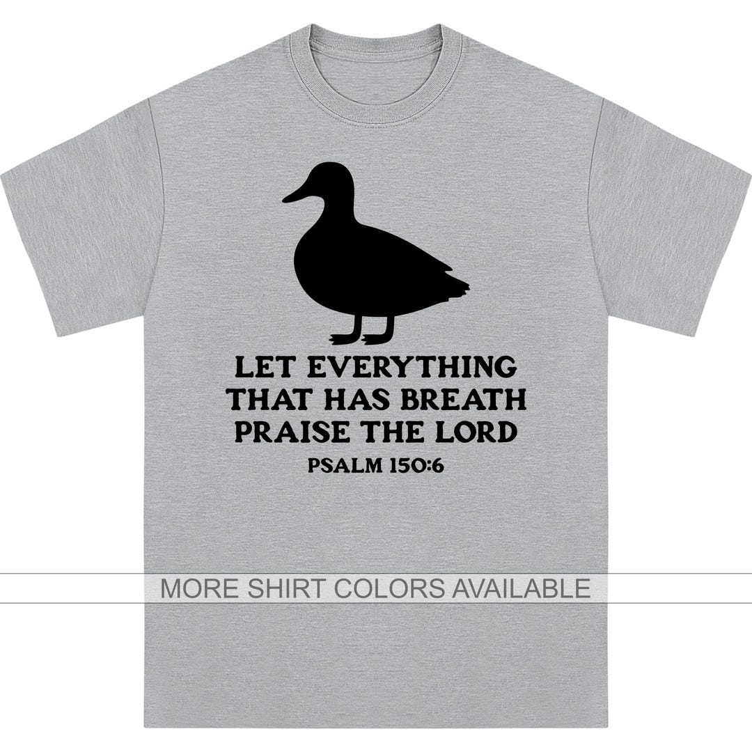 Psalm 150: Bible Verse Shirt W/ Duck, Chick, Quack, Bird, Pet, Farm ...