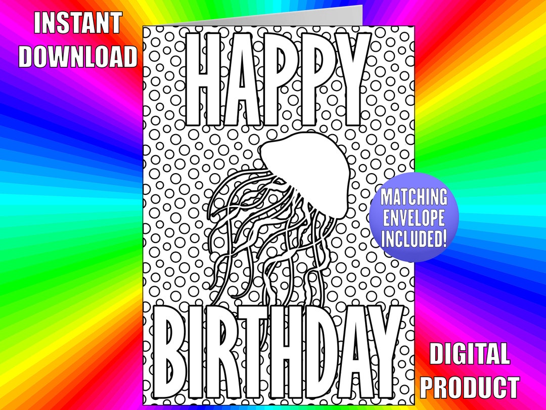 Happy Birthday Jellyfish Coloring Card, Printable Jellyfish Birthday ...