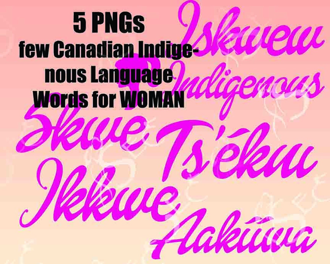 Canadian Indigenous Words for Woman - Pink - PNG - - Etsy