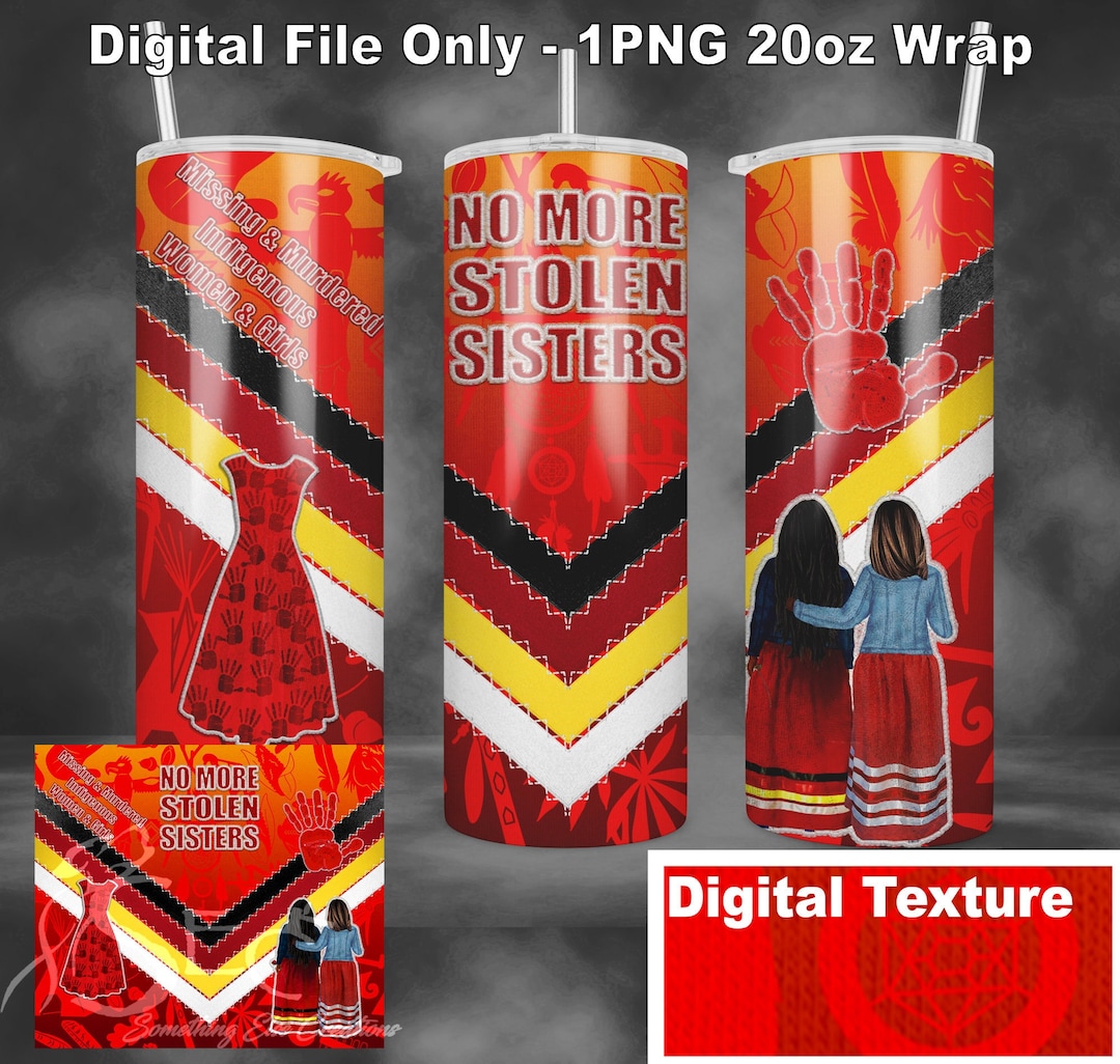 No More Stolen Sisters MMIWG - 20oz Sublimation Tumbler Wrap Design ...