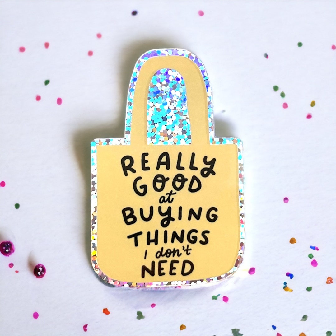Really Good at Buying Things I Dont Need Glitter Sticker - Etsy