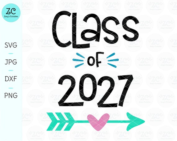 Class of 2027 SVG Graduation SVG Class Of End of School | Etsy
